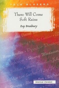 Essays on "There Will Come Soft Rains" - Book Summary & Free Paper Examples